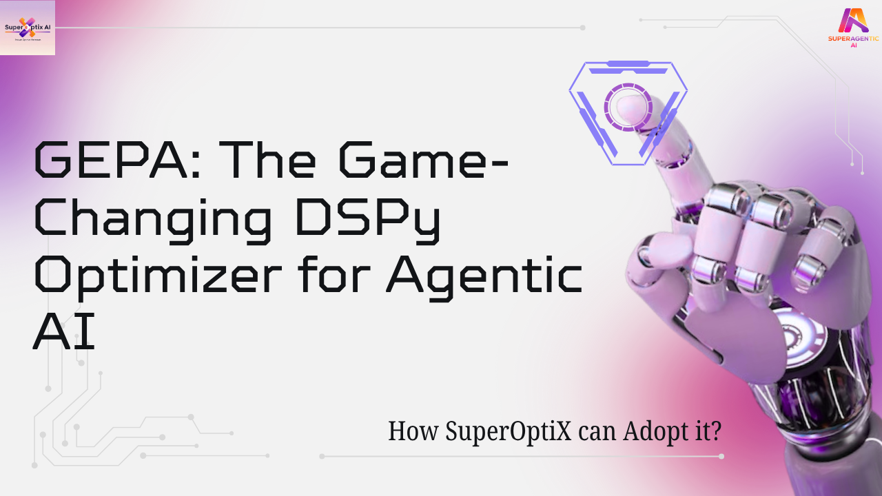GEPA: The Game-Changing DSPy Optimizer for Agentic AI – Super-Agentic AI Blog
