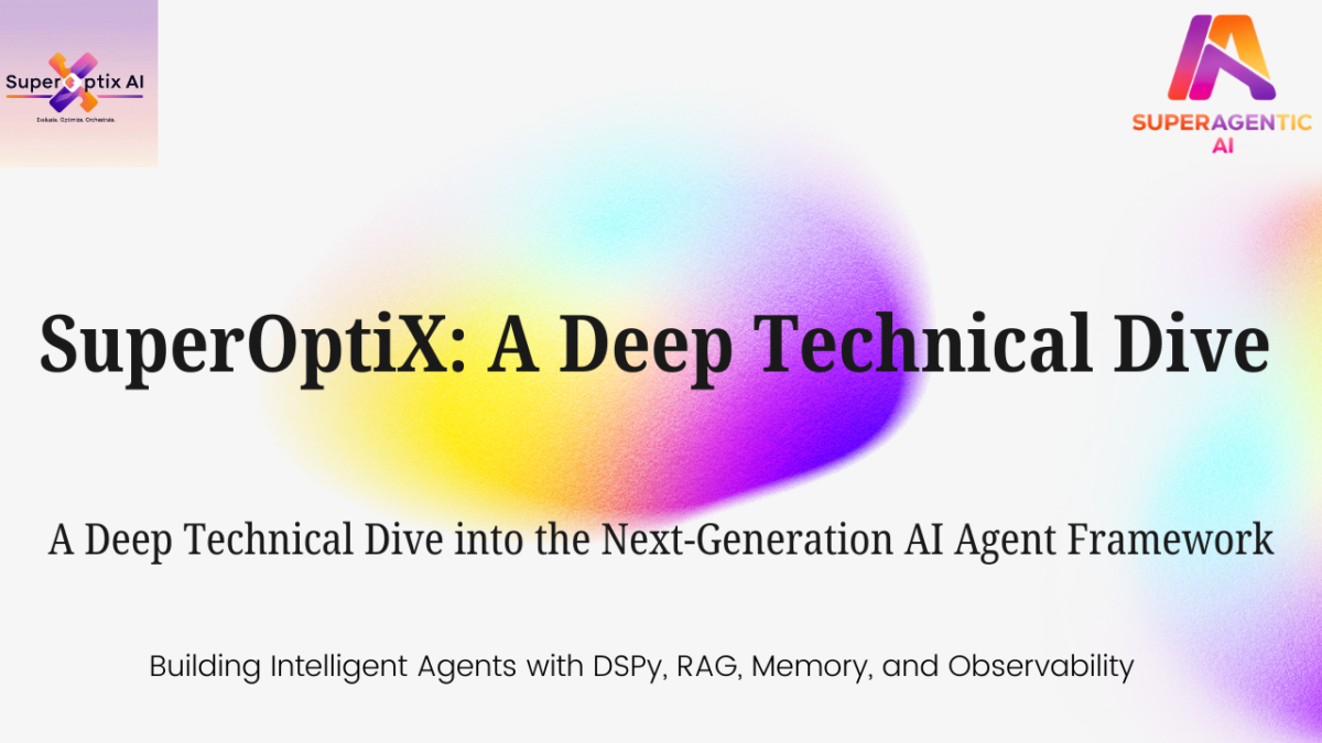 SuperOptiX: A Deep Technical Dive into the Next-Generation AI Agent Framework – Super-Agentic AI ...